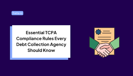 Debt Collection Industry: TCPA Compliance Rules to Know